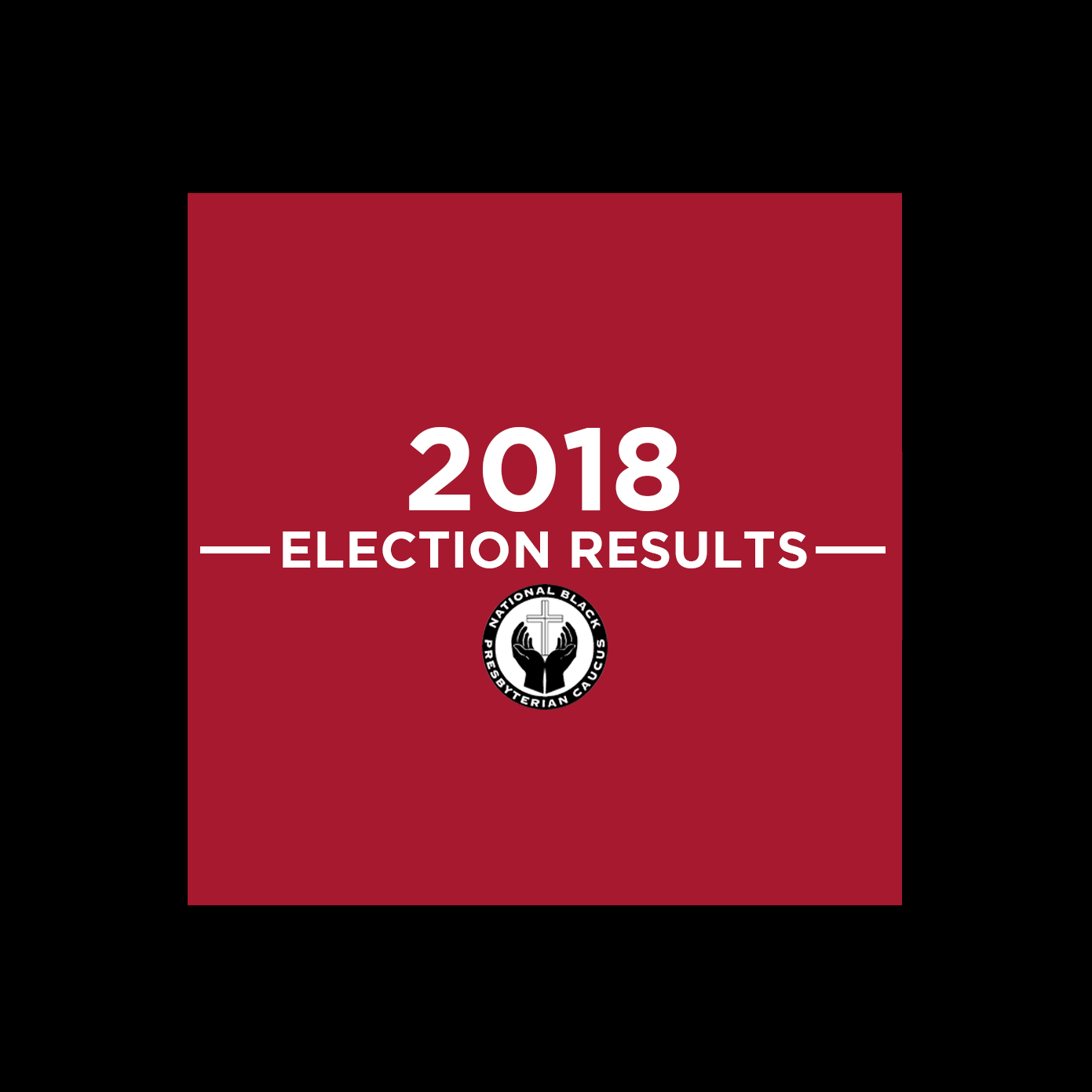 2018 National Black Presbyterian Caucus Election Results - National ...